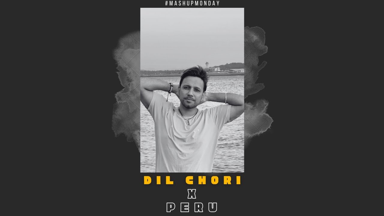 Dil Chori x Peru | Bollywood Party x Afrobeats Mashup | DJ Prashant ...