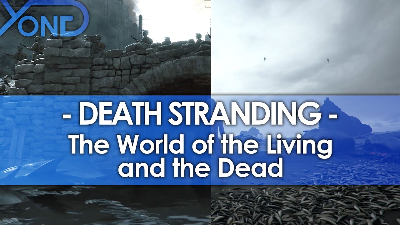Death Stranding - The World of the Living & the Dead - YouTube