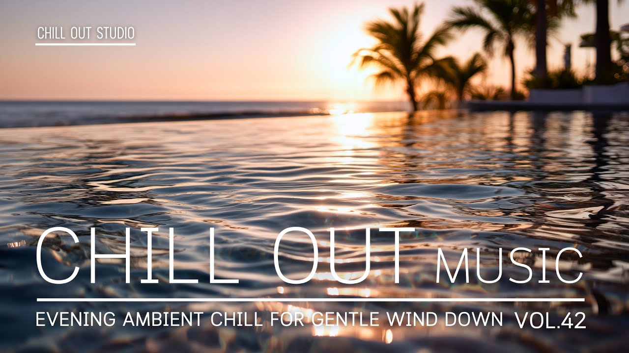Evening Ambient Chill for Gentle Wind Down | Warm Ocean Calm Background ...