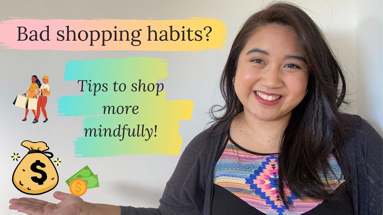 Bad shopping habits you need to stop doing // Tips for mindful shopping ...