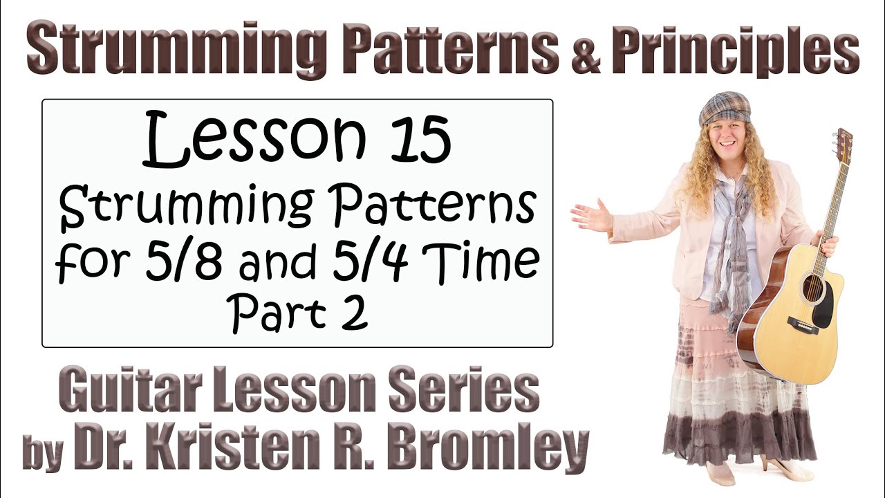 Strumming Patterns for 5/8 and 5/4 Time, Part 2 - Strumming Patterns ...