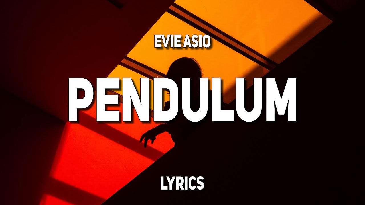 Evie Asio - Pendulum (Lyrics) - YouTube