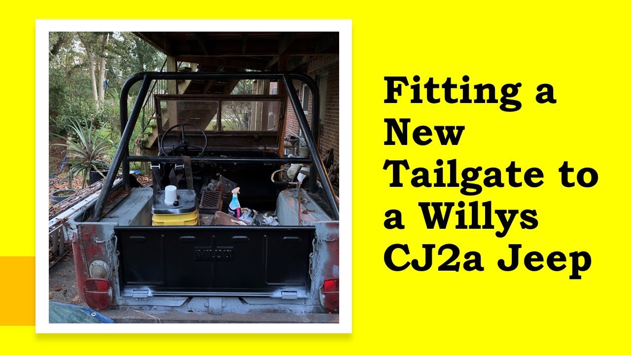 Putting on and Fitting a New Tailgate to a Willys CJ2a Jeep (MD Juan ...