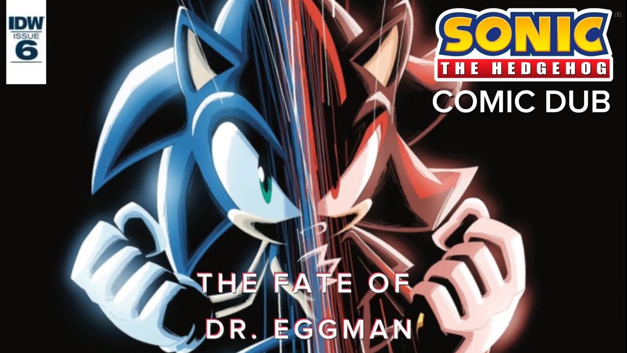 Sonic (IDW) Dub: Issue #6 | The Fate Of Dr. Eggman - YouTube