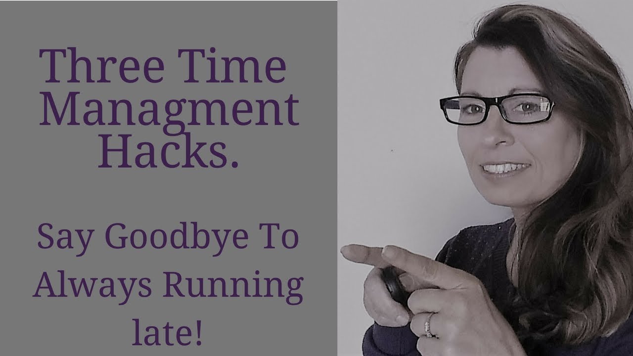 Three Time Management Hacks Put A Stop To Running Late YouTube three-time-management-hacks-put-a-stop-to-running-late-youtube