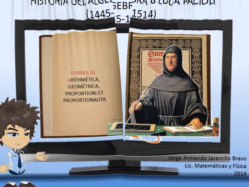 HISTORIA DEL ÁLGEBRA 6 LUCA PACIOLI 1445 1514 - YouTube