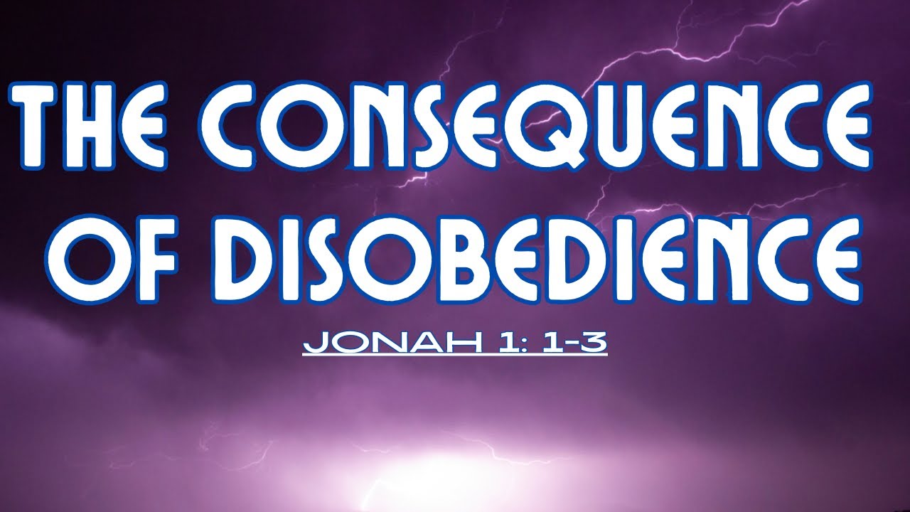 The Consequence of Disobedience | Bibleway Church of God in Christ ...