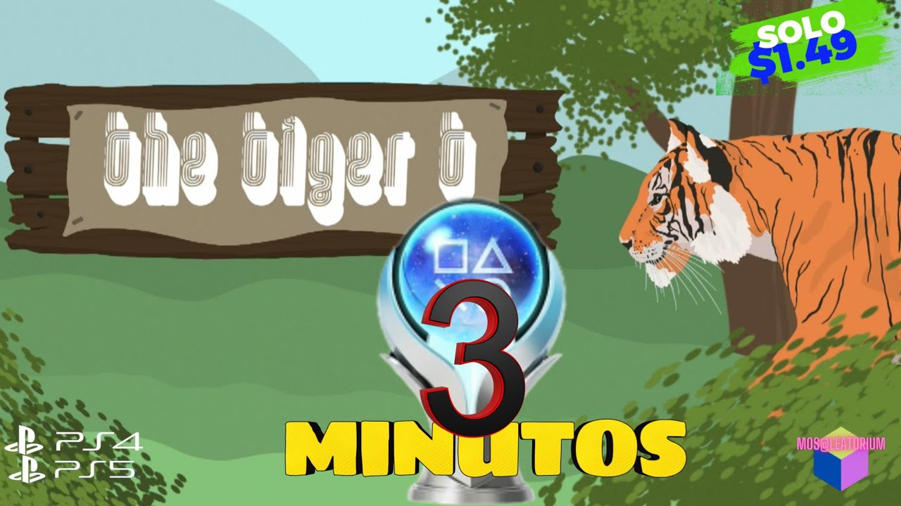 THE TIGER T PS4 & PS5 | 21 TROFEOS EN 3 MINUTOS | TROFEO PLATINO FACIL ...