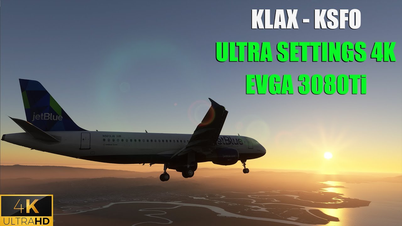 Microsoft Flight Simulator 2020 - JetBlue Airlines - KLAX - KSFO 4K Max ...