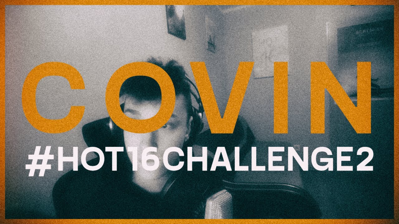 COVIN #Hot16Challenge2 - YouTube