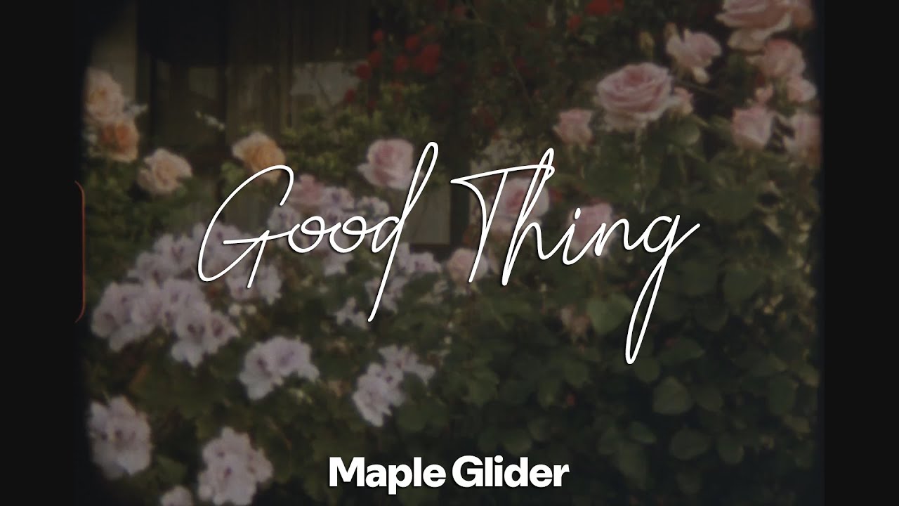 Maple Glider - Good Thing [TRADUÇÃO/LEGENDADO] - YouTube