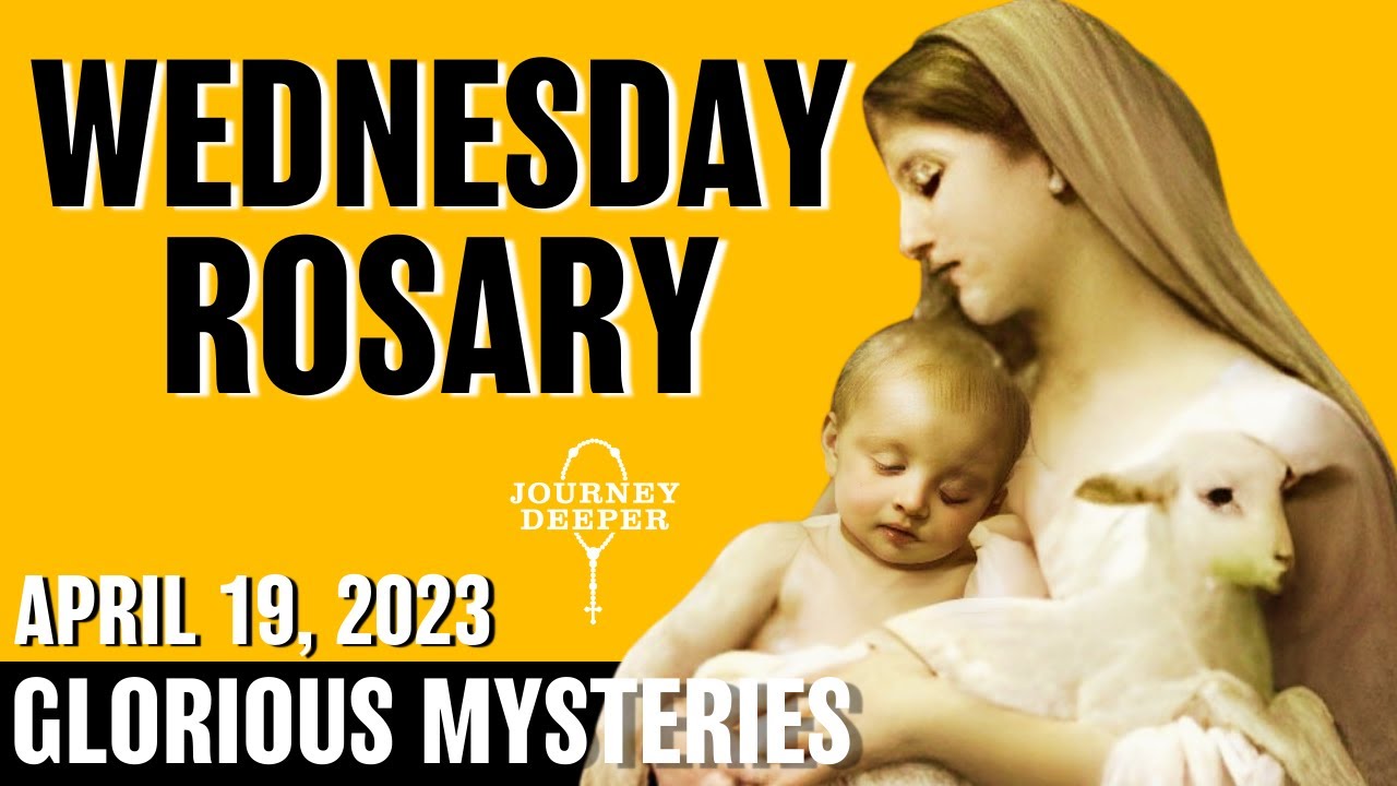 WEDNESDAY ROSARY 🤍 April 19, 2023 🤍 GLORIOUS Mysteries of the Rosary 🤍 ...