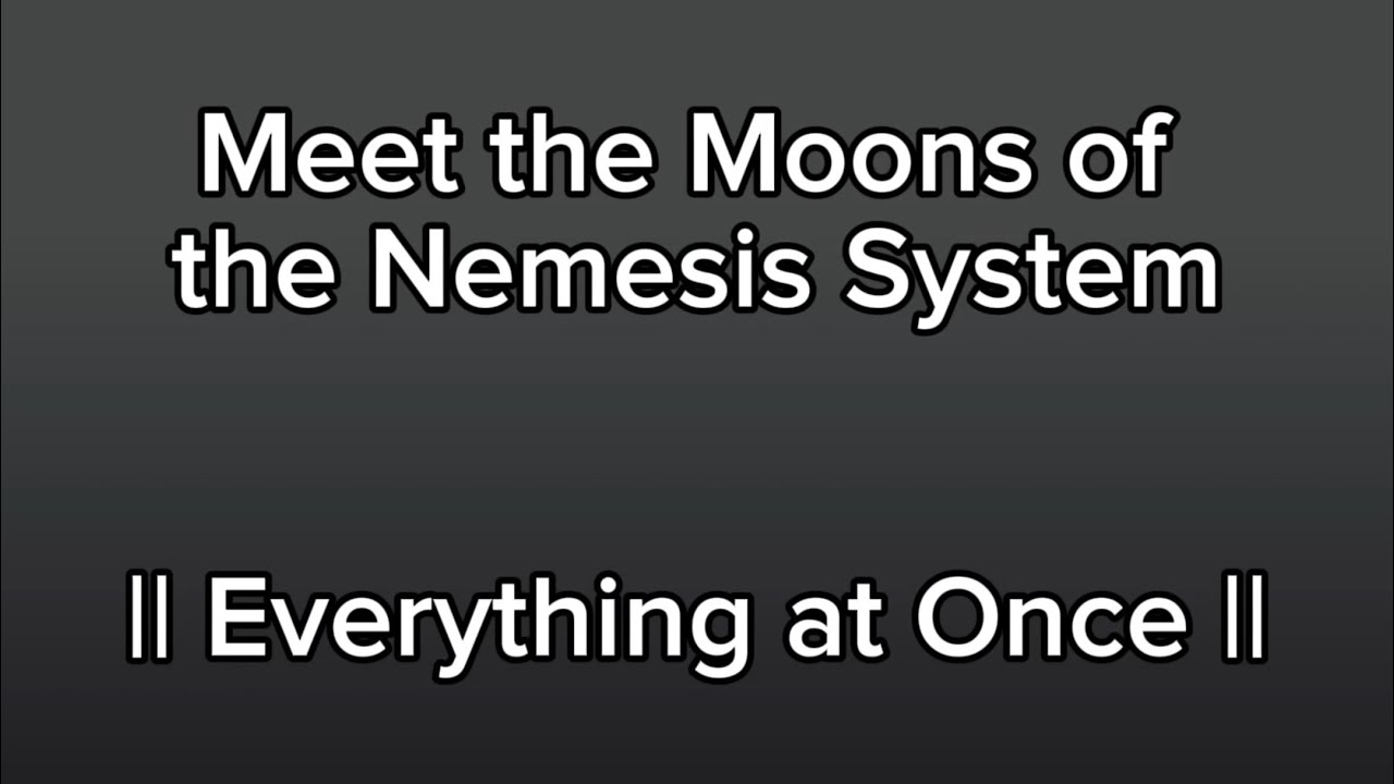 Everything at Once || Solarballs | Nemesis System AU (The Moons ...