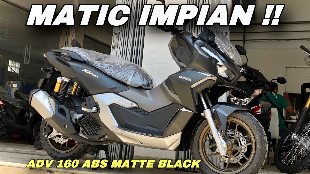 ADV 160 ABS MATTE BLACK HAMPIR MENYENTUH 40 JUTA ‼️TERLIHAT GARANG 🔥 - YouTube