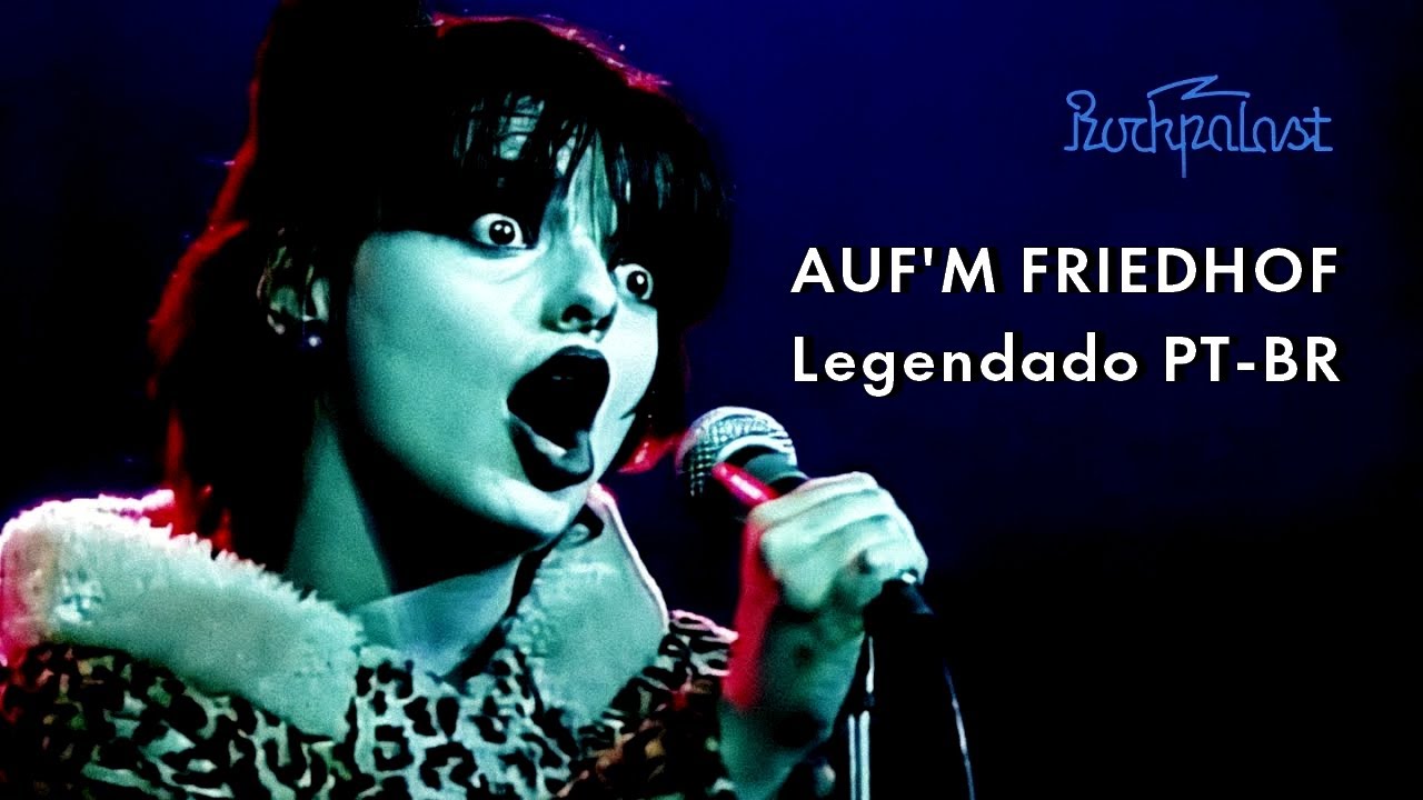 Nina Hagen Band - Auf'm Friedhof (Legendado - Rockpalast) - YouTube