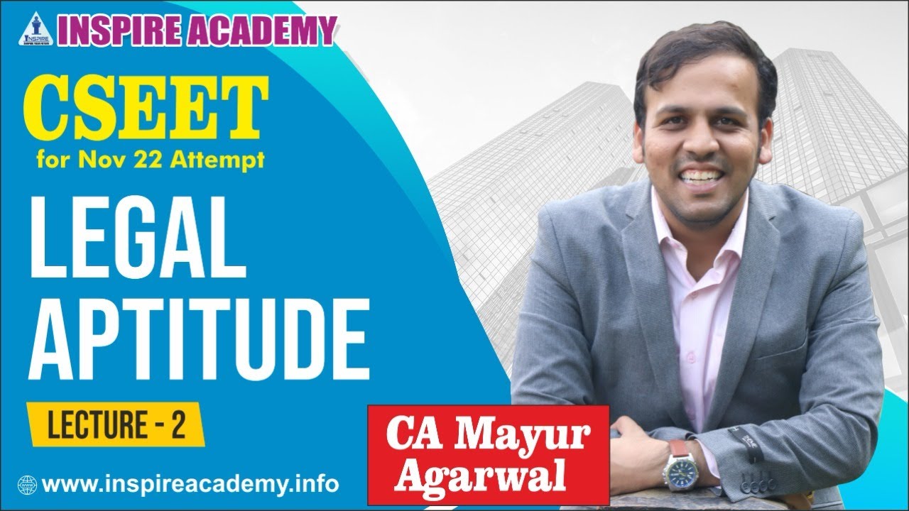 Lec 2 |CSEET Legal Aptitude |Online classes for Nov 22 Attempt | CA Mayur Agarwal | Inspire ...