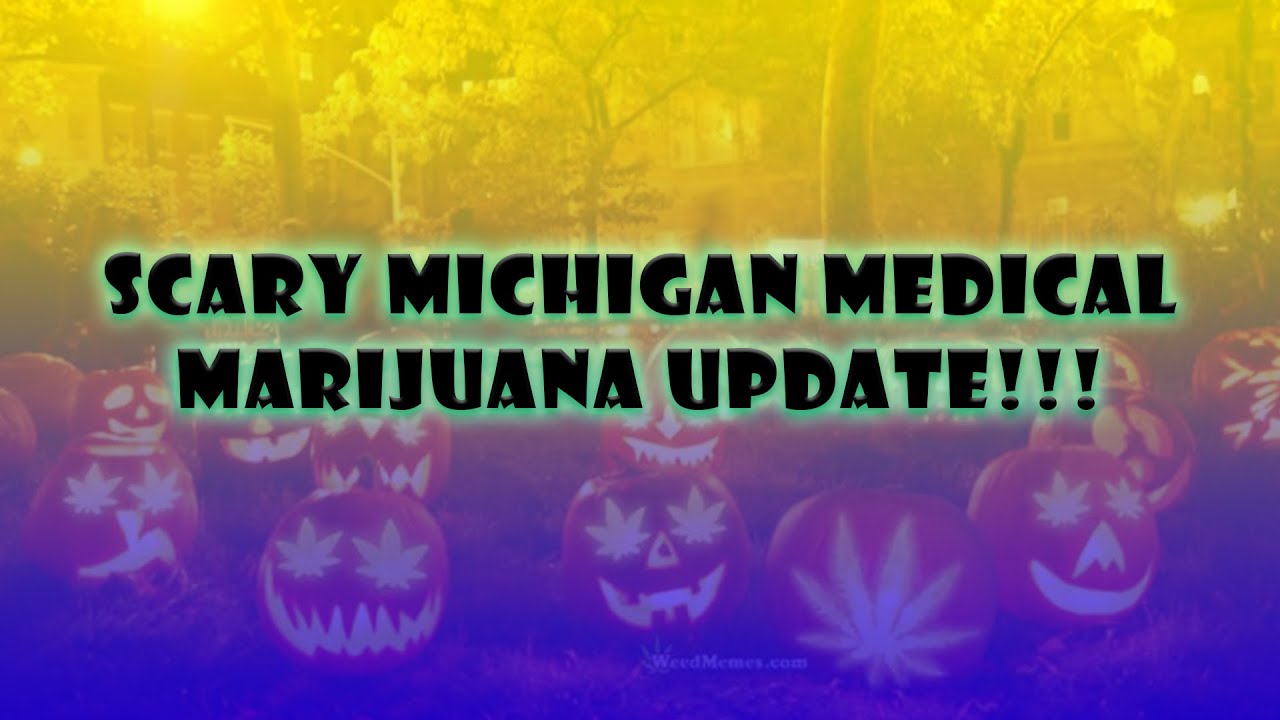 Scary Michigan Medical Marijuana Update - YouTube