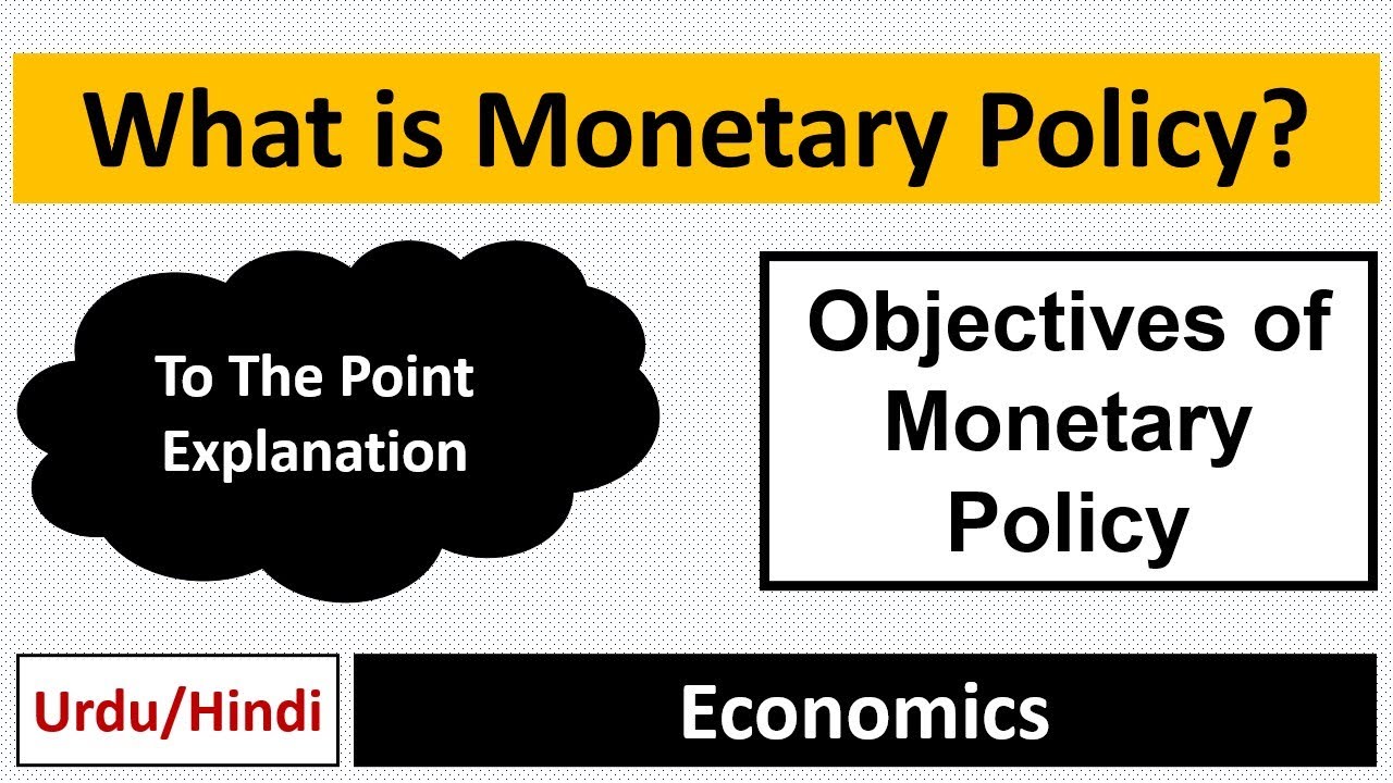 What is Monetary Policy? Objectives of Monetary Policy - YouTube