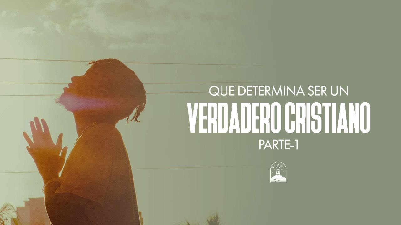 ¿Qué determina ser un verdadero cristiano? | Parte 1: Identidad y ...