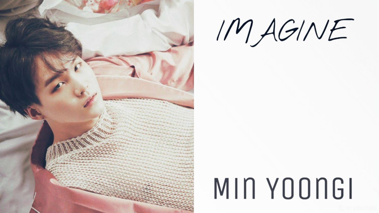 IMAGINE MIN YOONGI [PARTE 2/2] - YouTube