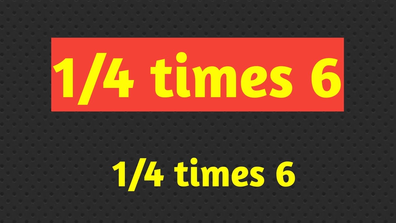 Multiplying Fractions with Whole Number :1/4 times 6 || 1/4 Multiplied ...