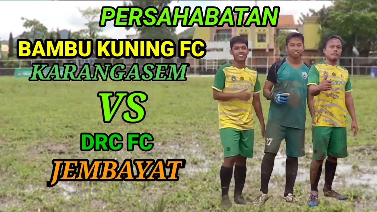 Bambu Kuning Fc Karangasem Vs DRC Fc Jembayat - YouTube