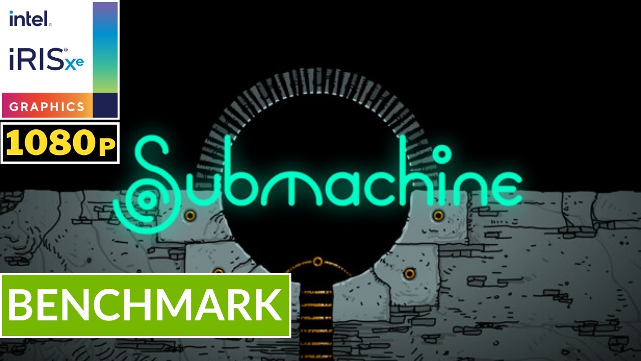 SUBMACHINE: LEGACY - INTEL Iris XE | Potato Spec | Default Setting ...