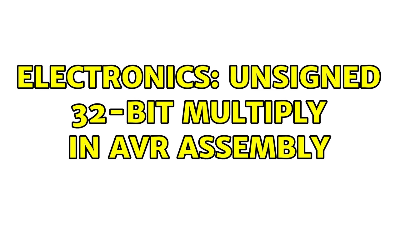 Electronics: Unsigned 32-bit multiply in AVR assembly (2 Solutions ...