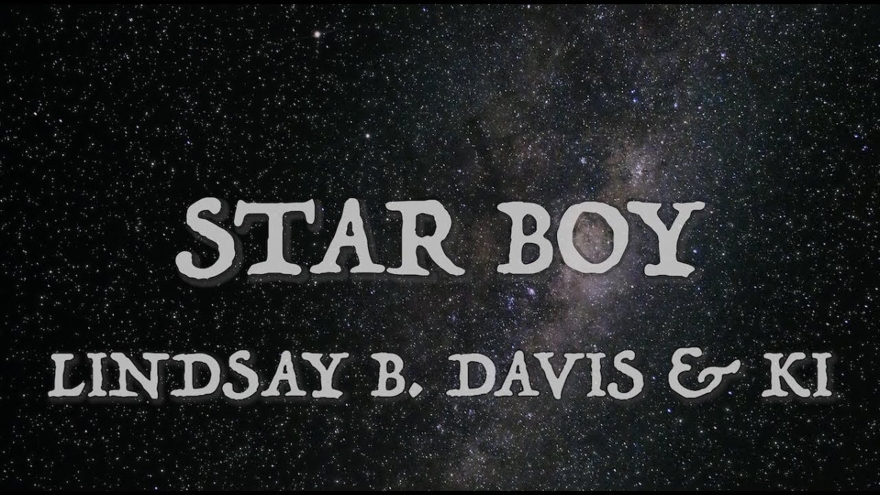 Lindsay B. Davis & Ki - Star Boy (Lyric Video) - YouTube