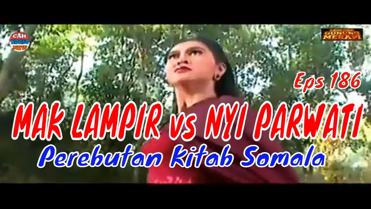 MAK LAMPIR EPS 186 - PERTARUNGAN MAK LAMPIR VS NYI PARWATI -Perebutan ...