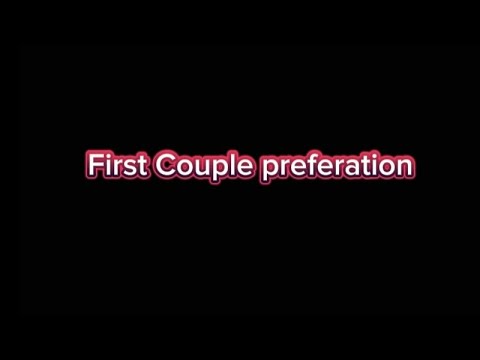 First Couple Preferation - YouTube