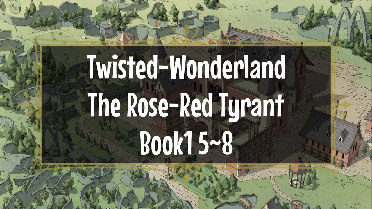 [English Version] Twisted wonderland, Main story, Book 1 The Rose-Red ...