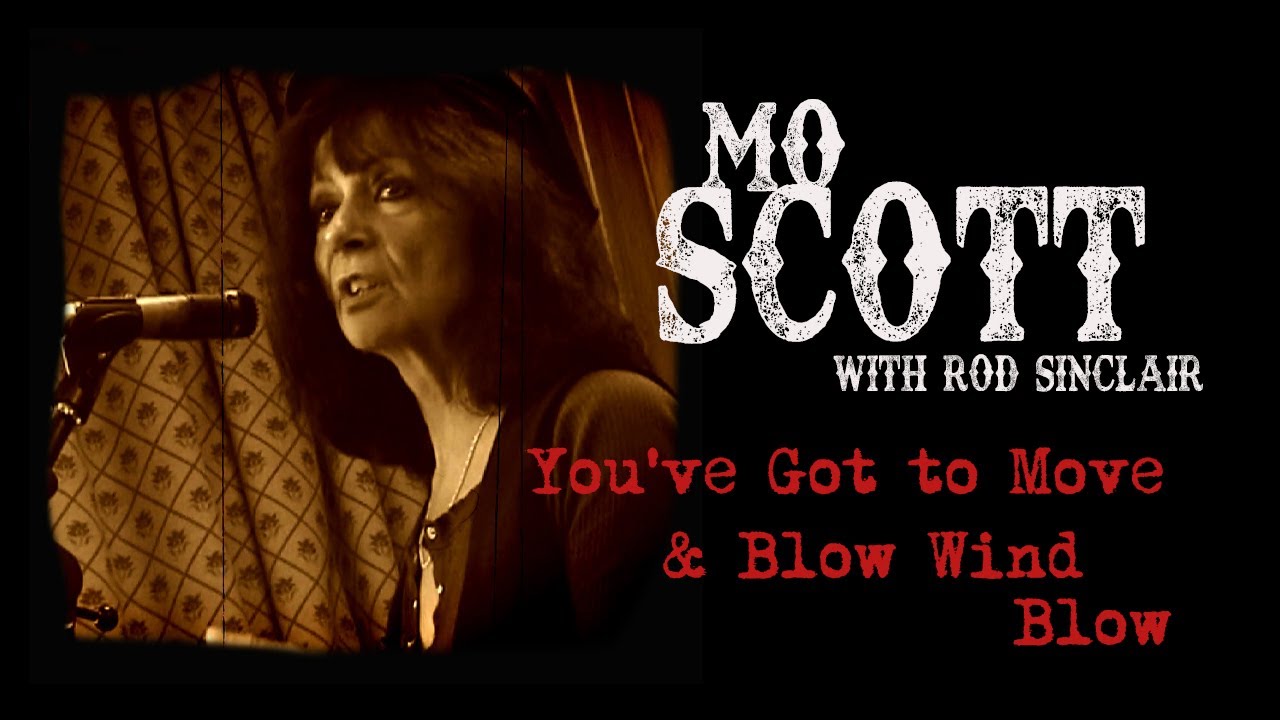 Mo Scott with Rod Sinclair - You've Got to Move/Blow Wind Blow - YouTube