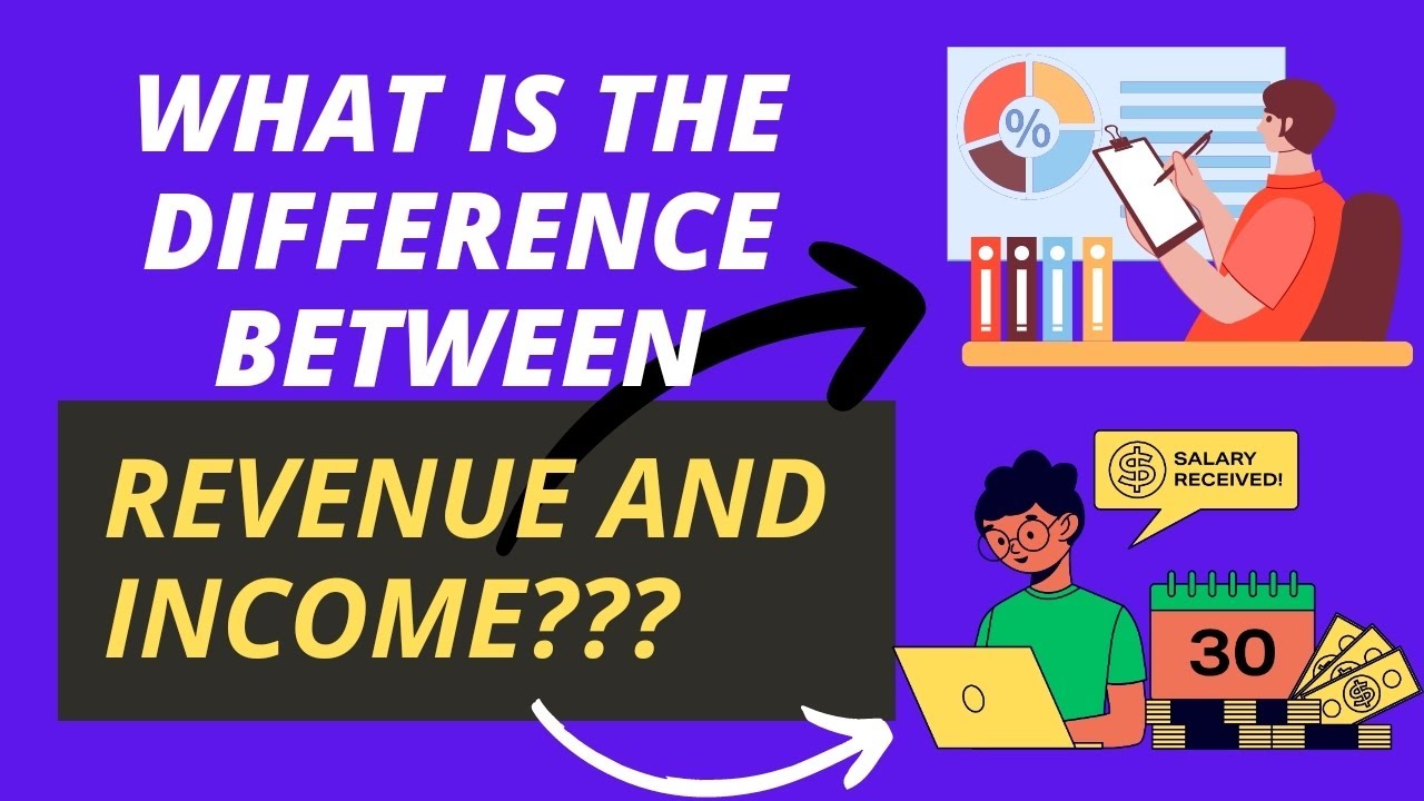 WHAT IS THE DIFFERENCE BETWEEN REVENUE AND INCOME? | Watch and Learn ...
