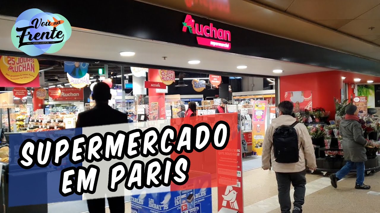 CONHEÇA O SUPERMERCADO AUCHAN EM PARIS NA FRANÇA - COM PREÇOS - YouTube