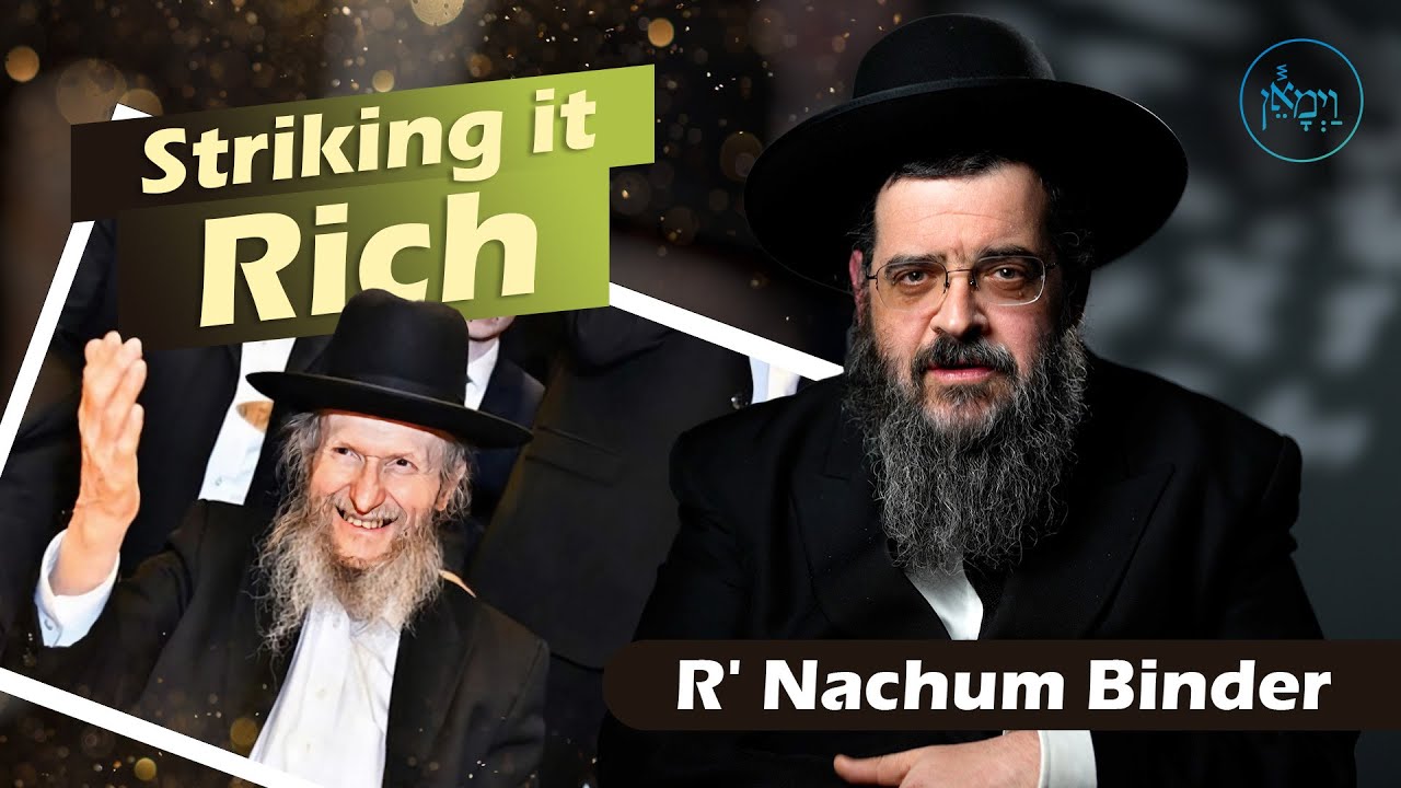 Striking it Rich | Rabbi Nachum Binder - YouTube