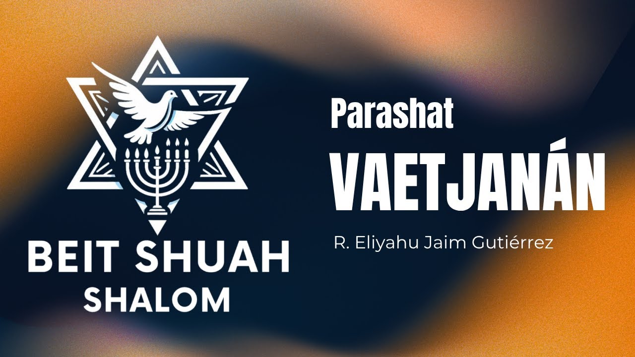 Transmisión Shabat 9 agosto Kehilá Beit Shuah Shalom Parashat Vaetjanán ...