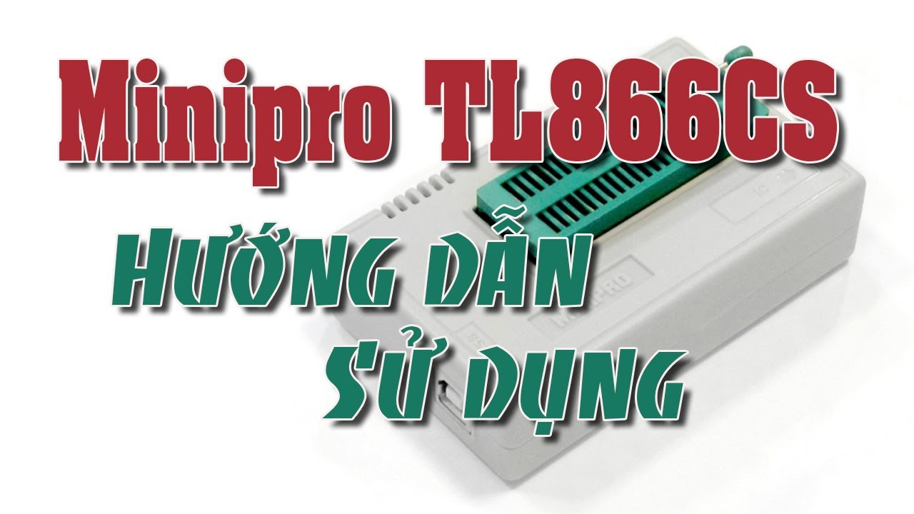 Minipro TL866CS Hướng dẫn sử dụng - YouTube