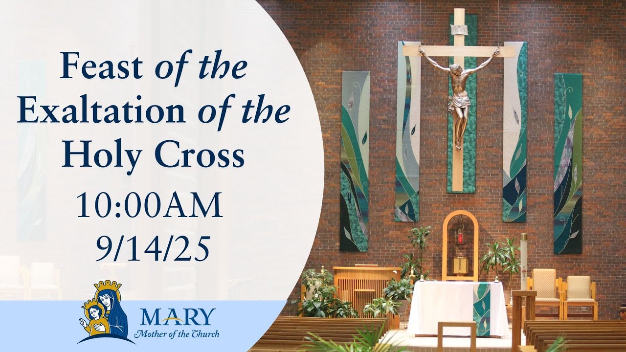 Feast of the Exaltation of the Holy Cross | September 14, 2025 | Mary ...