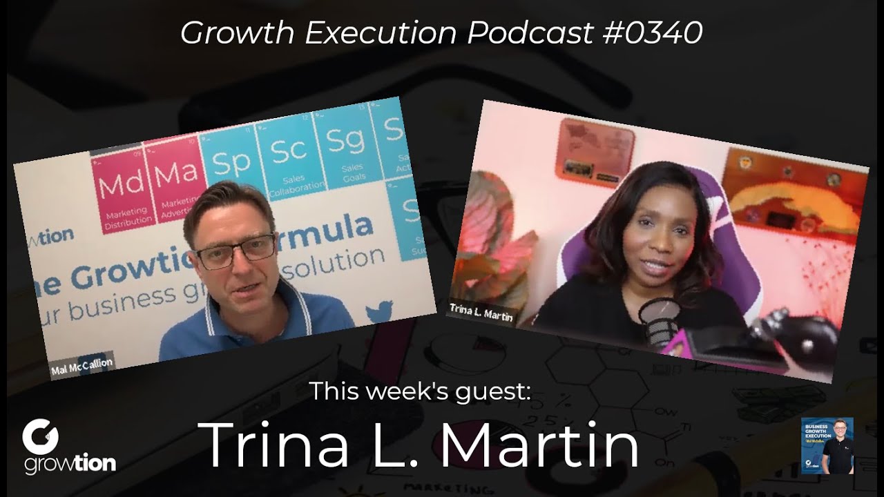 Growth Execution Podcast #0340 - Trina Martin, Trina L. Martin ...