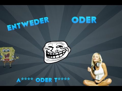 Entweder Oder Video || A* oder T*tten ?! - YouTube