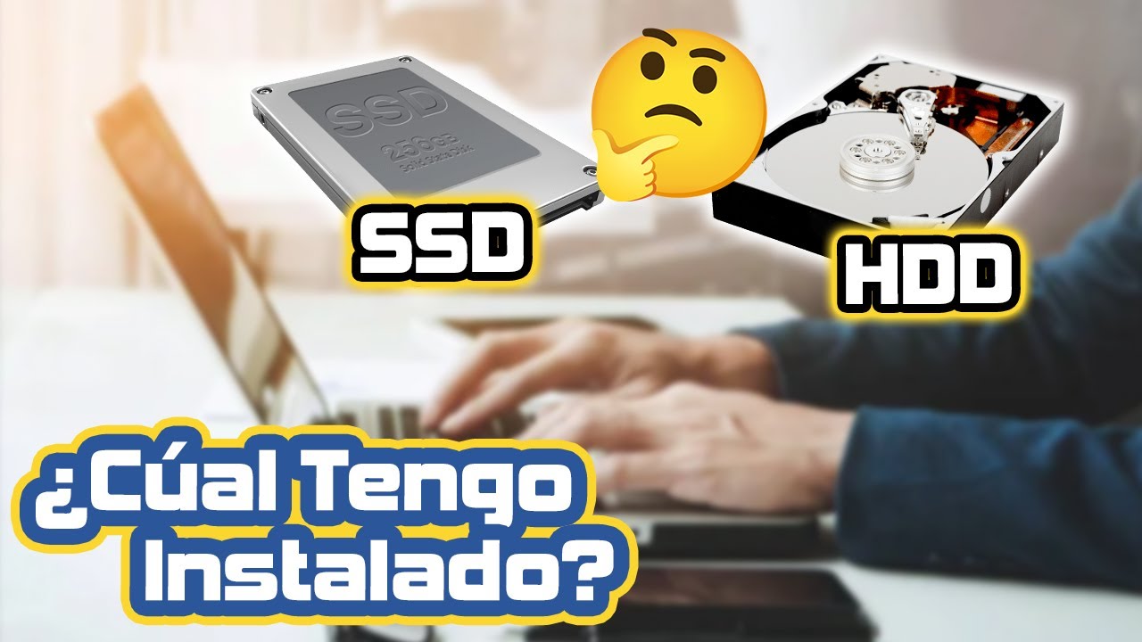 🤔¿Cómo Saber que Disco Duro tengo Instalado? SSD | HDD - YouTube