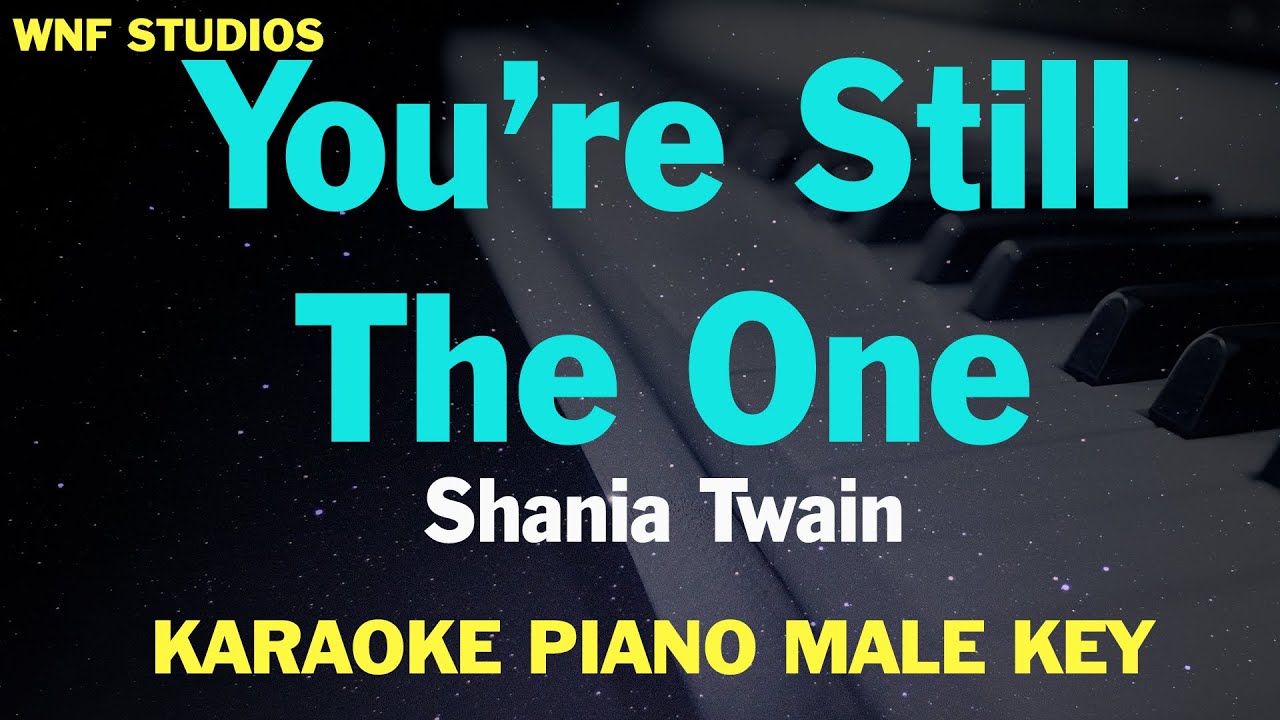 Shania Twain - You’re Still The One (Karaoke Male Version) Piano - YouTube