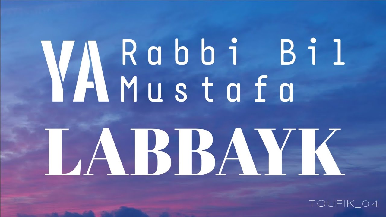 Ya Rabbi Bil Mustafa ft. Labbayk | Lyrics Video | @labbayk | @AClouds ...