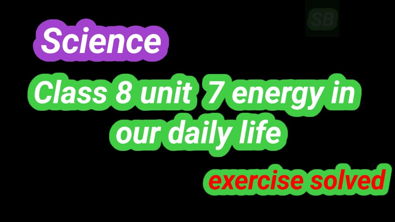 Class 8 unit 7 Science/ energy in our daily life /@PLREducation123 ...