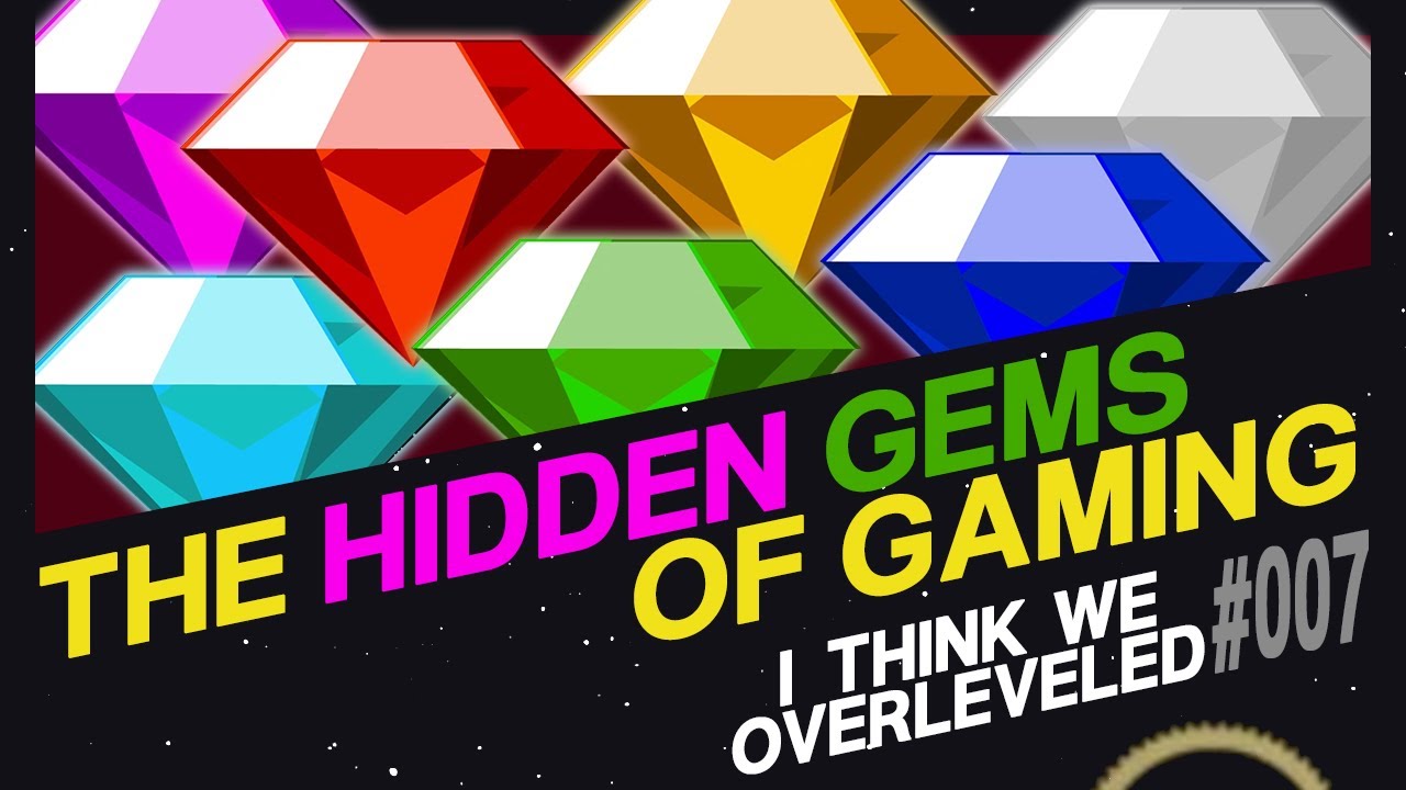 What are the hidden gems of video games? (I Think We Overleveled #007 ...