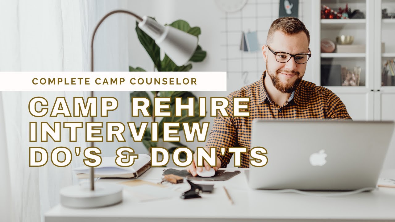 How to Absolutely NAIL Your Summer Camp Rehire Interview!! - YouTube