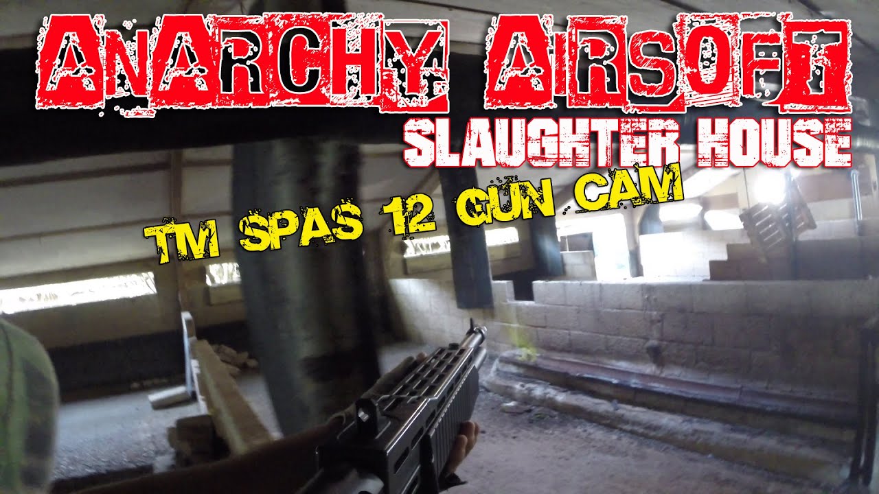 TM SPAS 12 Gun Cam ANARCHY AIRSOFT @ SLAUGHTER HOUSE - YouTube