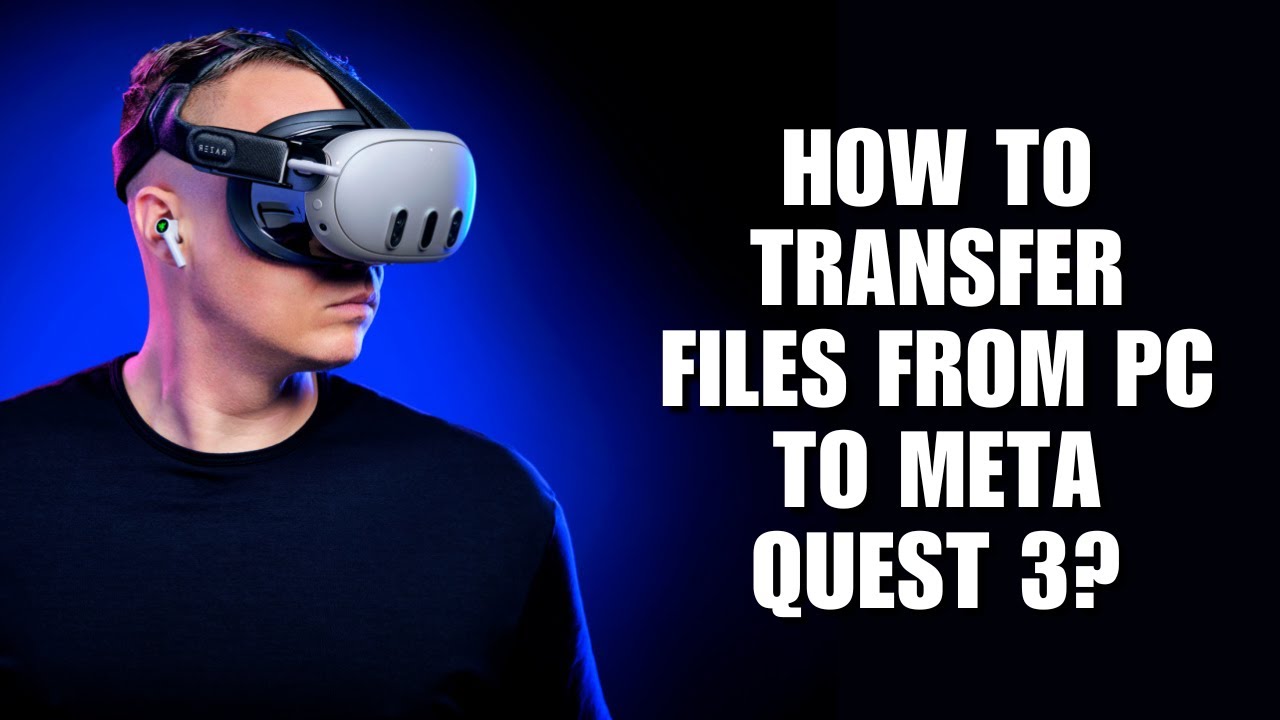 How to Transfer Files from PC to Meta Quest 3? - YouTube
