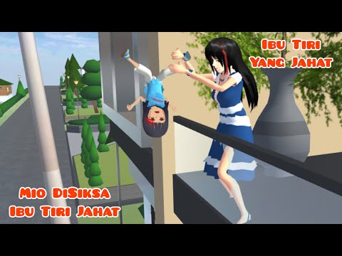 IBU TIRI YANG JAHAT!!! | Mio DiSiksa Ibu Tiri Jahat | Drama sakura school simulator